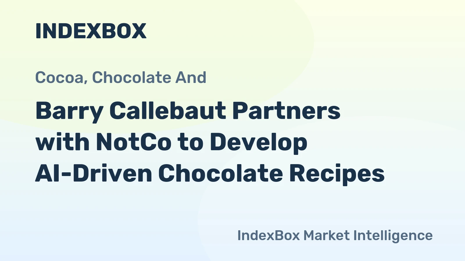 Barry Callebaut Partners with NotCo to Develop AI-Driven Chocolate Recipes