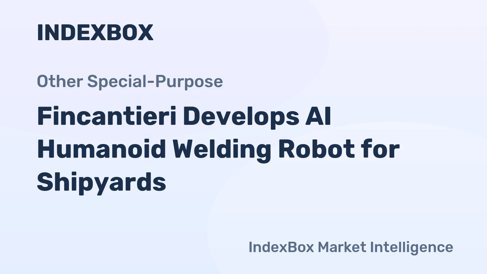 Fincantieri Develops AI Humanoid Welding Robot for Shipyards