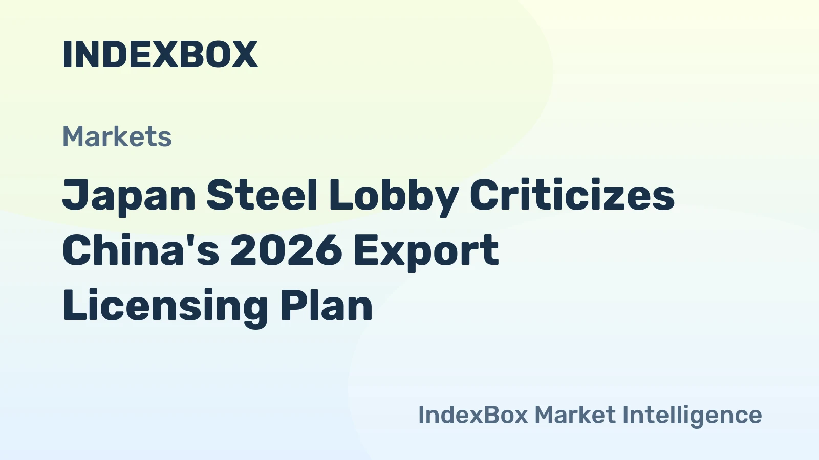 Japan Steel Lobby Criticizes China's 2026 Export Licensing Plan