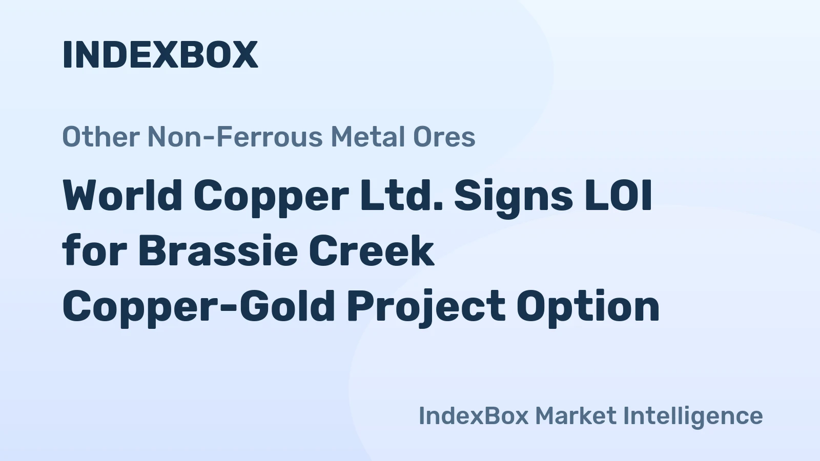 World Copper Ltd. Signs LOI for Brassie Creek Copper-Gold Project Option