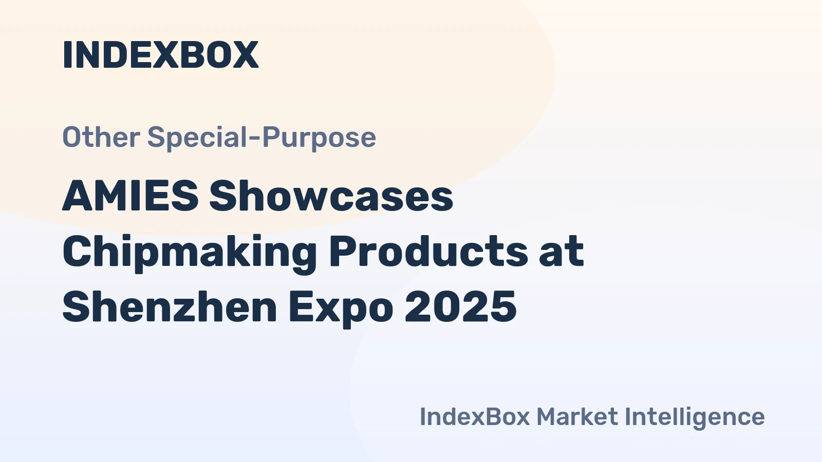 AMIES Showcases Chipmaking Products at Shenzhen Expo 2025