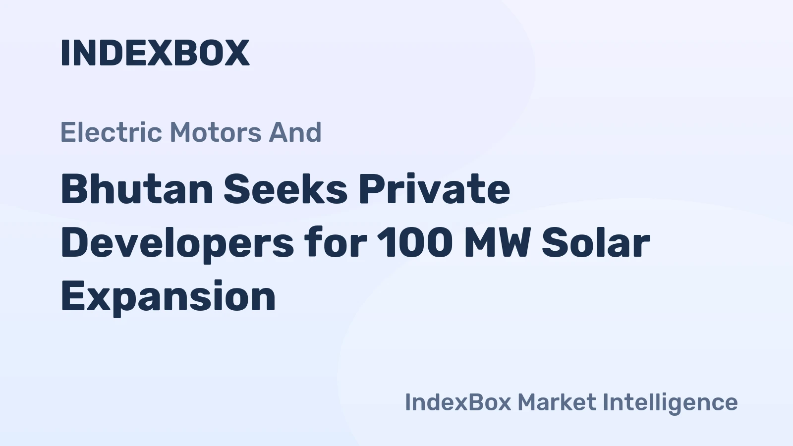 Bhutan Seeks Private Developers for 100 MW Solar Expansion