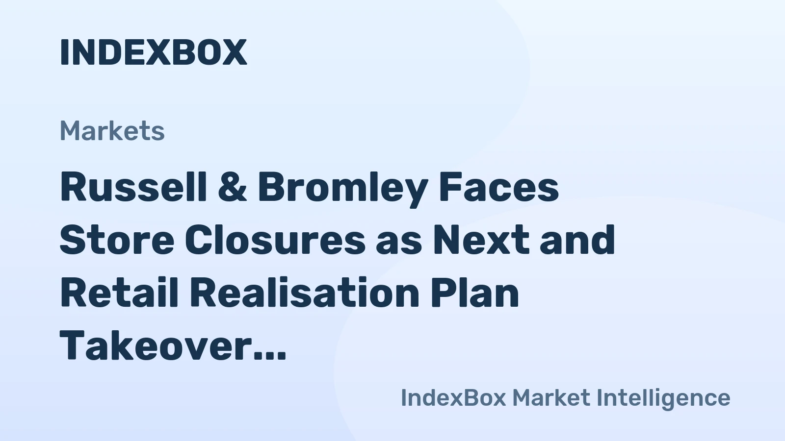 Russell & Bromley Faces Store Closures as Next and Retail Realisation Plan Takeover