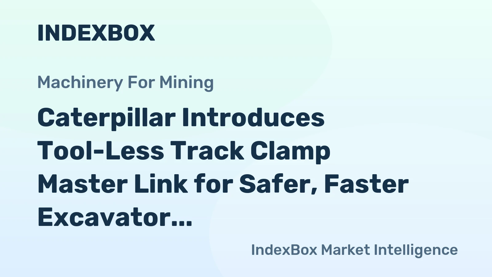 Caterpillar Introduces Tool-Less Track Clamp Master Link for Safer, Faster Excavator Maintenance