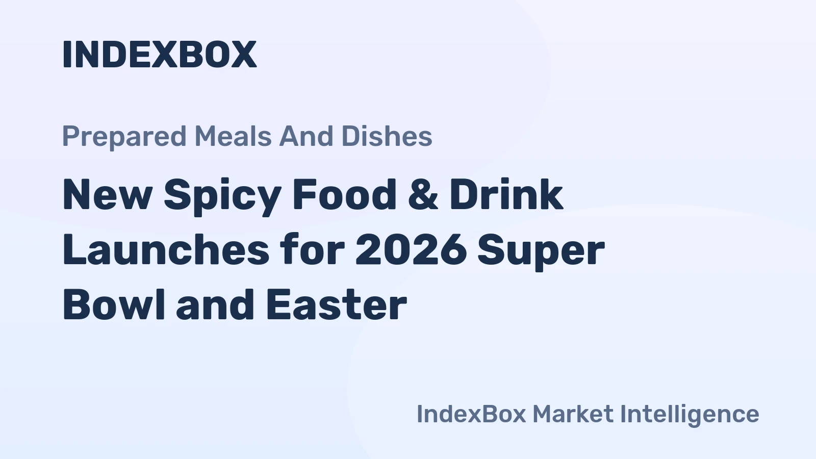 New Spicy Food & Drink Launches for 2026 Super Bowl and Easter