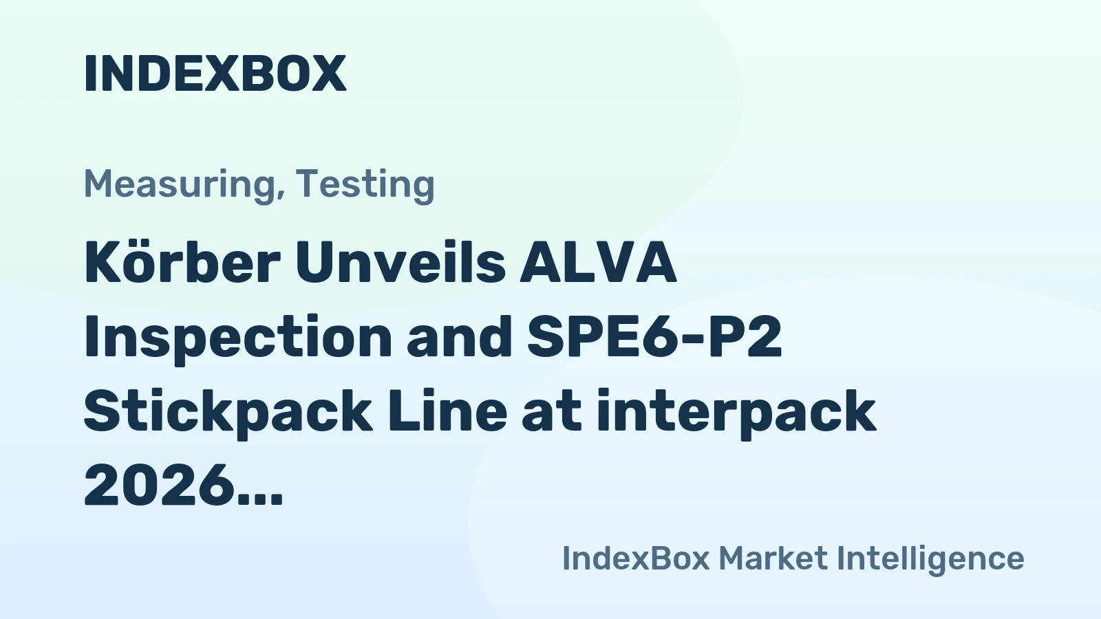 Körber Unveils ALVA Inspection and SPE6-P2 Stickpack Line at interpack 2026