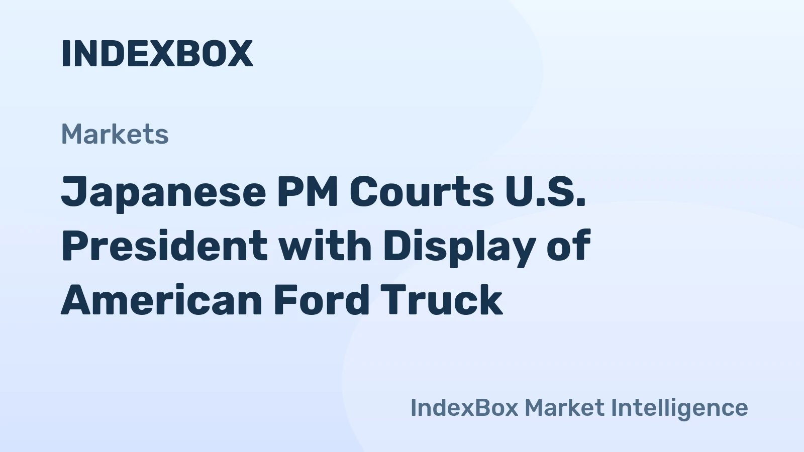 Japanese PM Courts U.S. President with Display of American Ford Truck