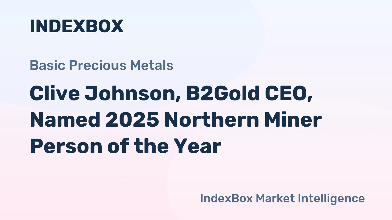 Clive Johnson, B2Gold CEO, Named 2025 Northern Miner Person of the Year