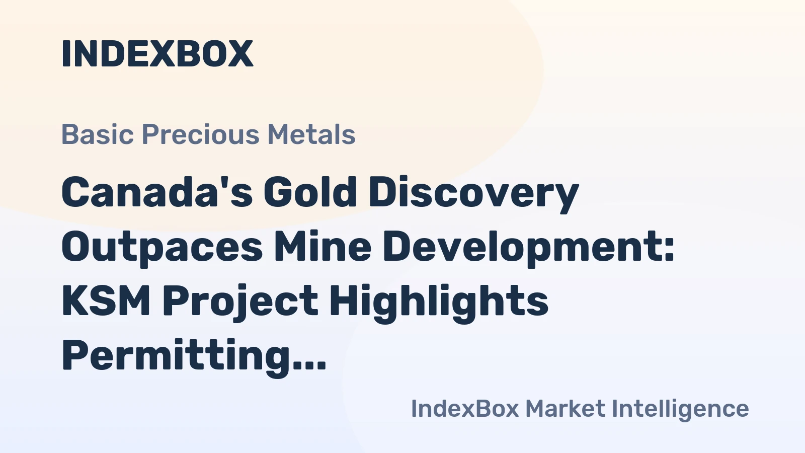 Canada's Gold Discovery Outpaces Mine Development: KSM Project Highlights Permitting Challenges