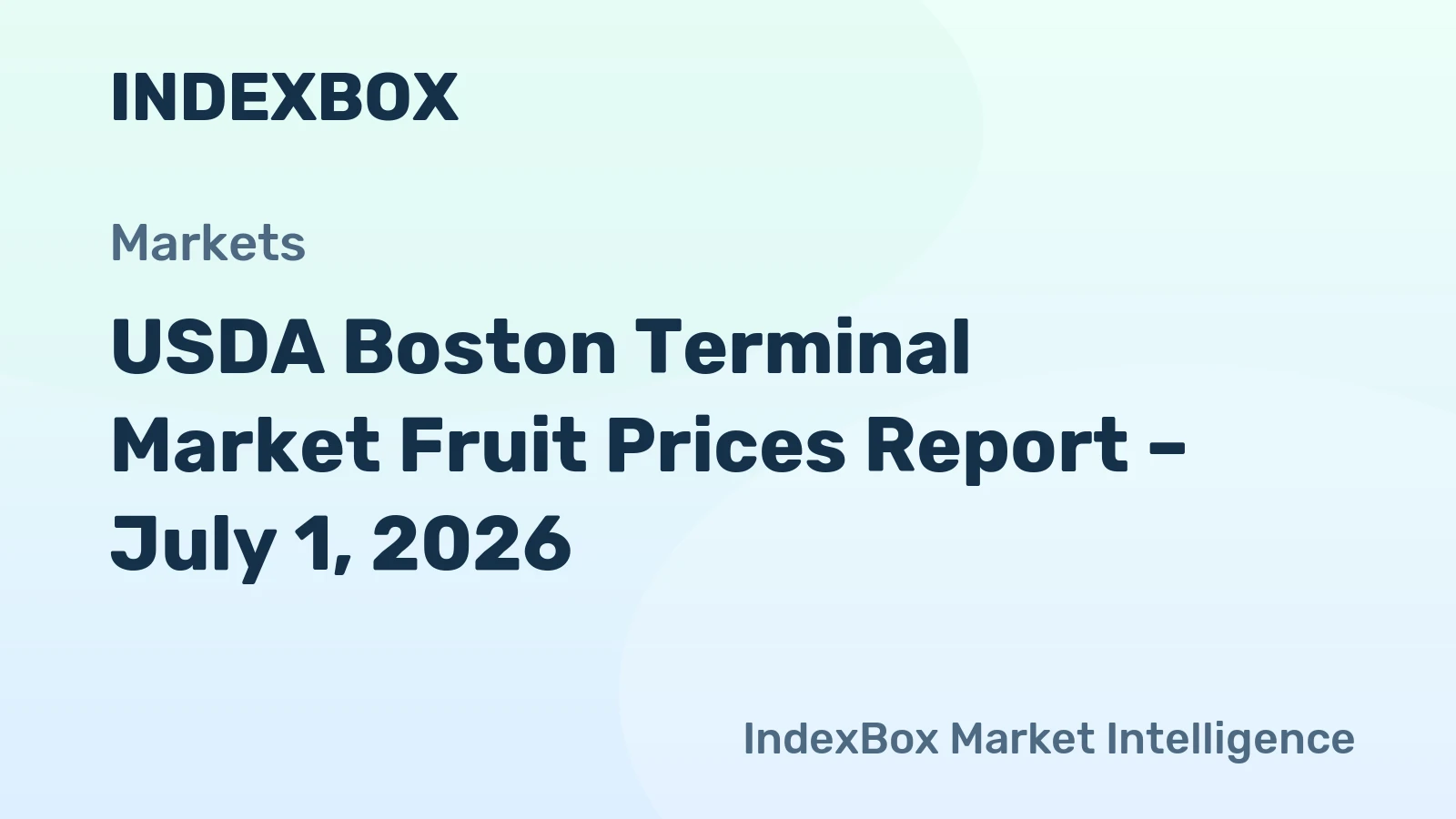 USDA Boston Terminal Market Fruit Prices Report – July 1, 2026