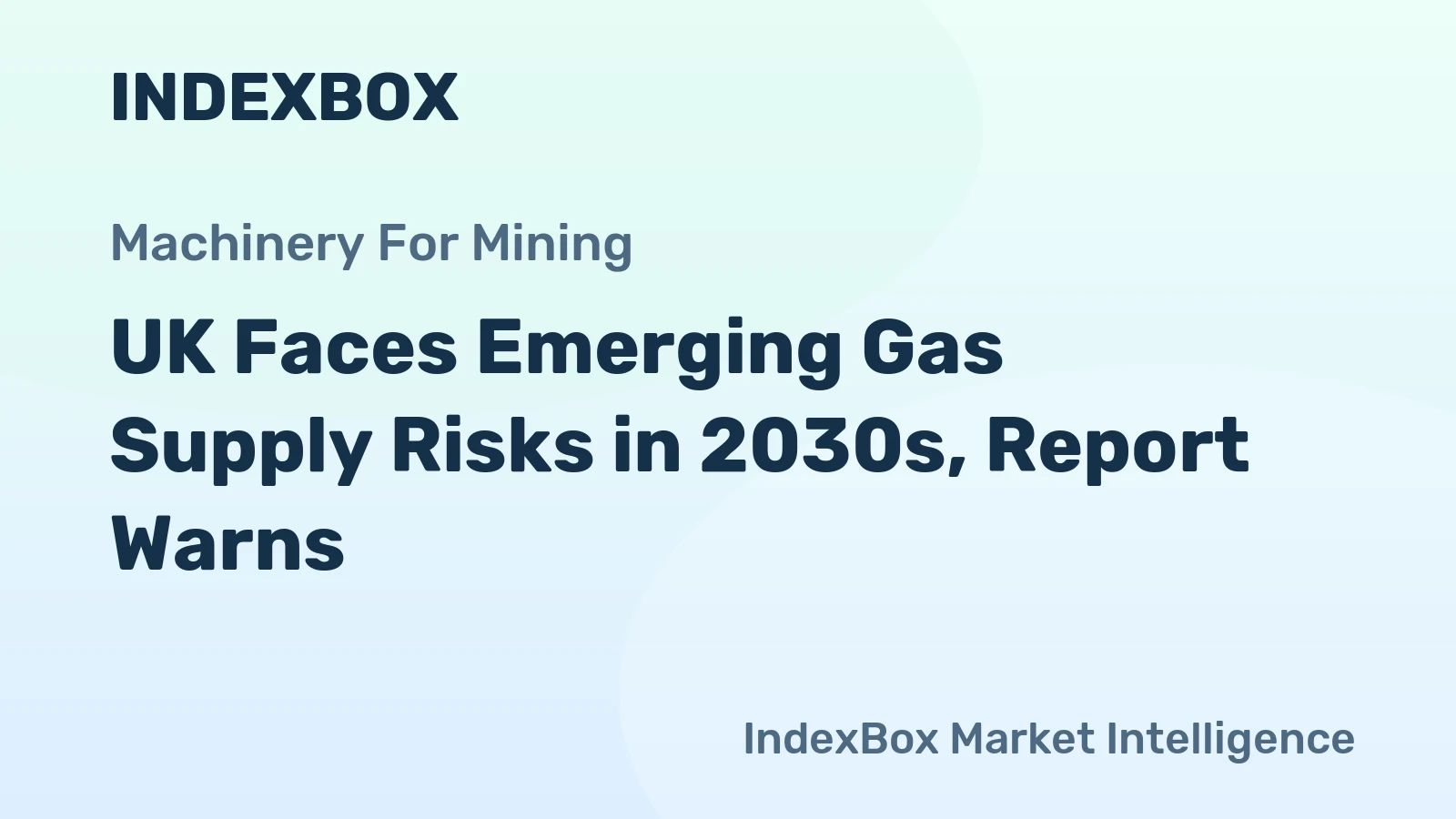 UK Faces Emerging Gas Supply Risks in 2030s, Report Warns
