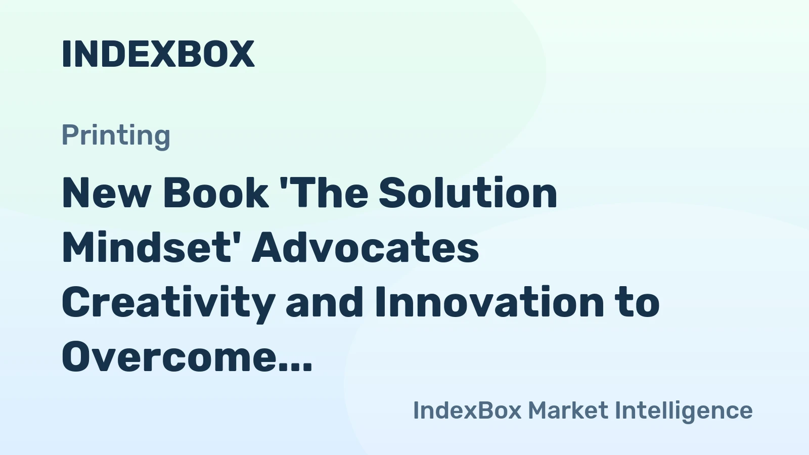New Book 'The Solution Mindset' Advocates Creativity and Innovation to Overcome Challenges