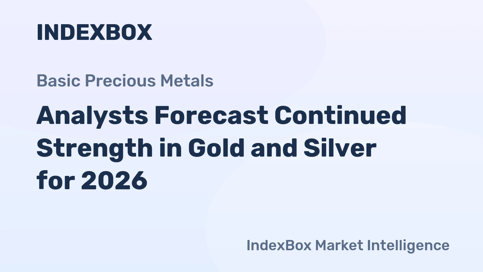 Analysts Forecast Continued Strength in Gold and Silver for 2026