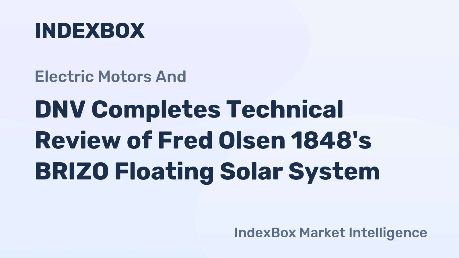 DNV Completes Technical Review of Fred Olsen 1848's BRIZO Floating Solar System
