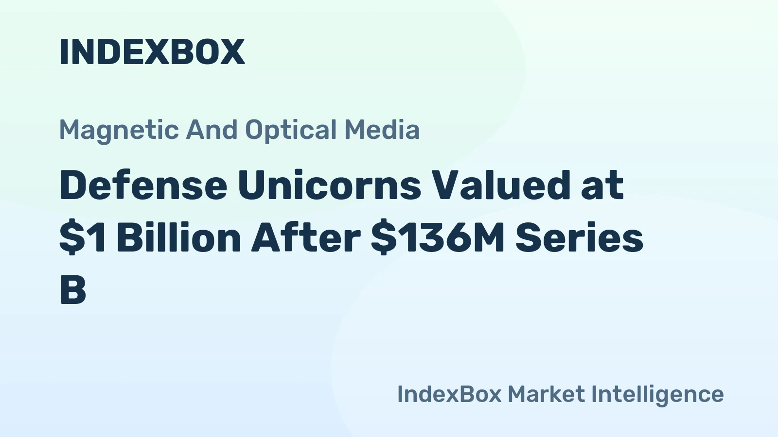 Defense Unicorns Valued at $1 Billion After $136M Series B