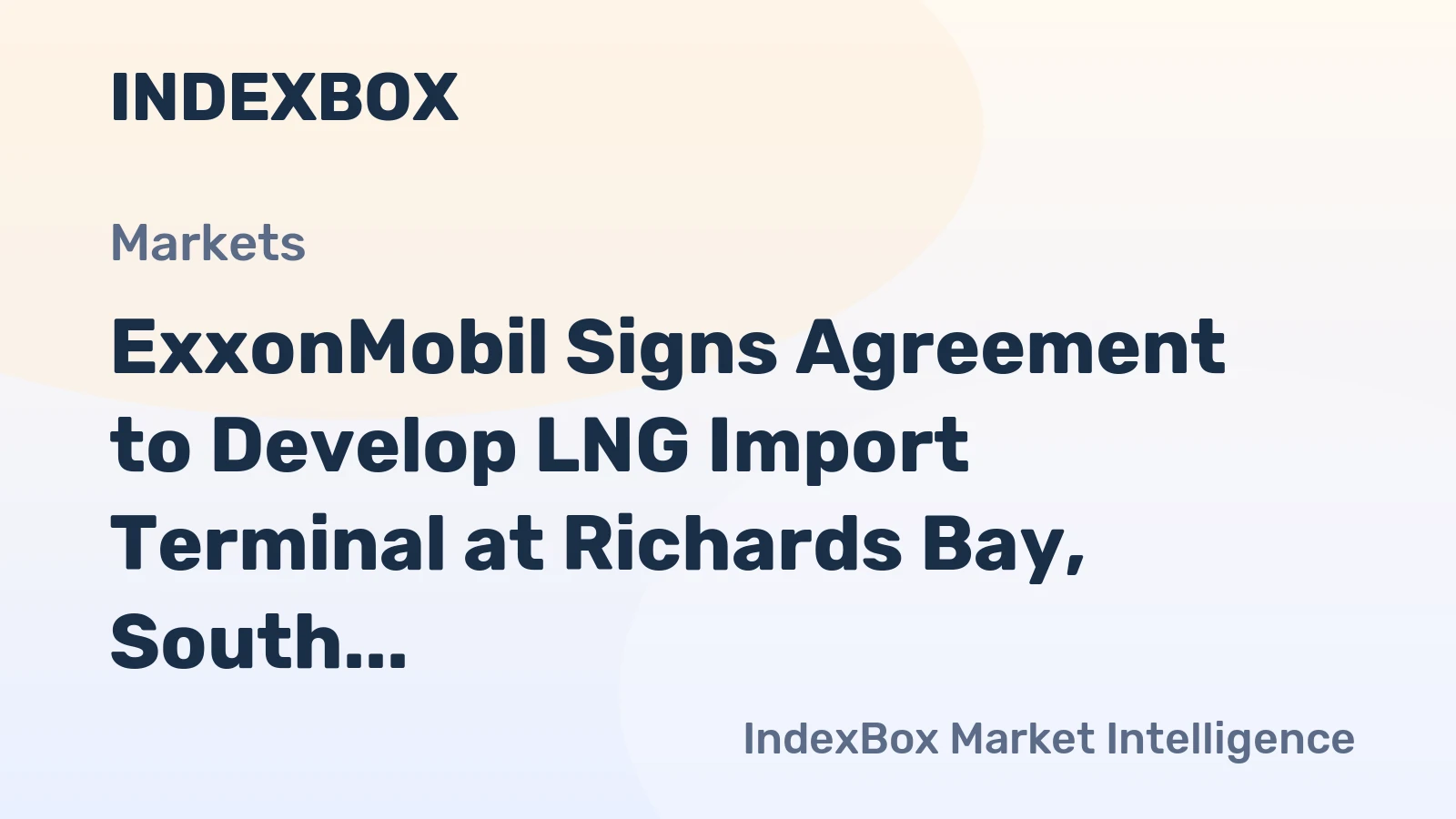 ExxonMobil Signs Agreement to Develop LNG Import Terminal at Richards Bay, South Africa