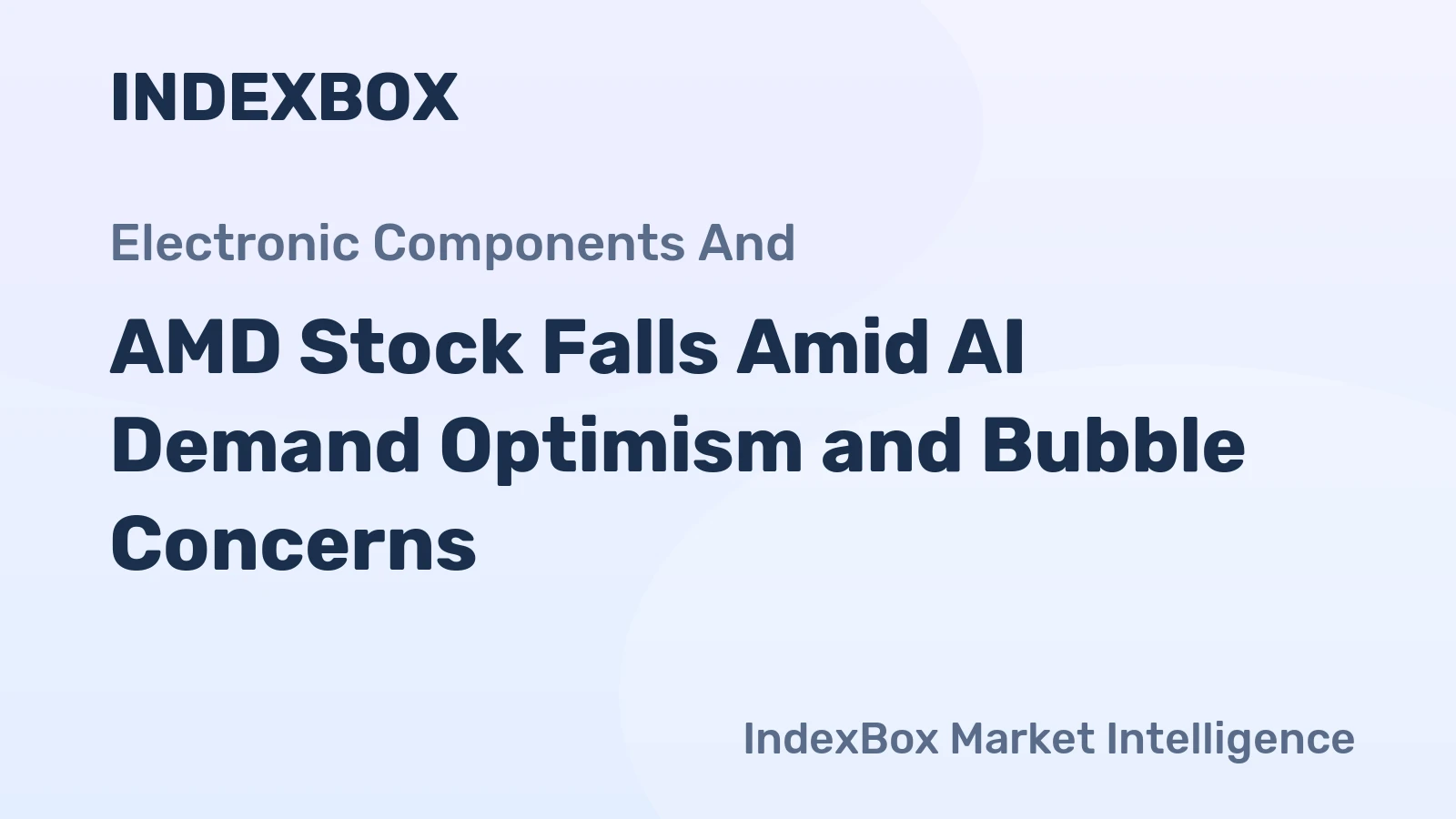 AMD Stock Falls Amid AI Demand Optimism and Bubble Concerns