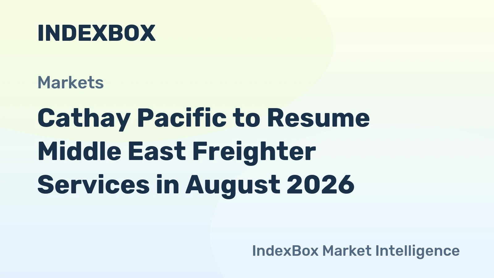 Cathay Pacific to Resume Middle East Freighter Services in August 2026