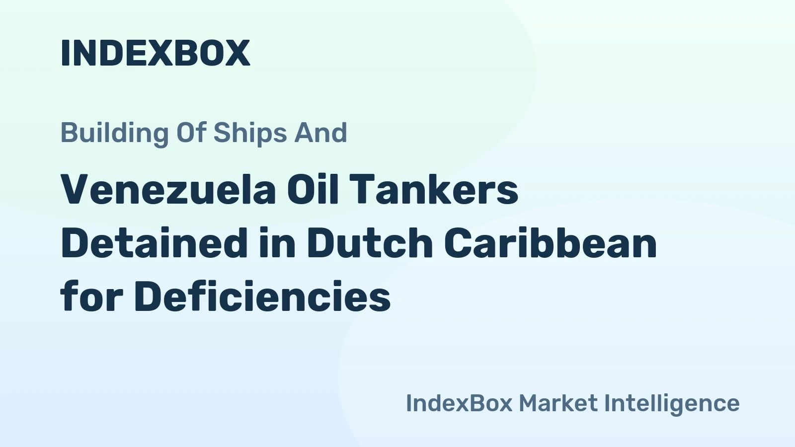 Venezuela Oil Tankers Detained in Dutch Caribbean for Deficiencies