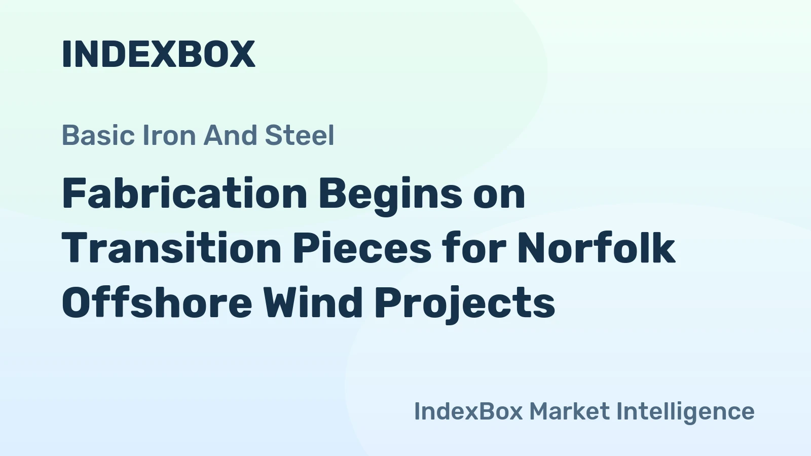 Fabrication Begins on Transition Pieces for Norfolk Offshore Wind Projects