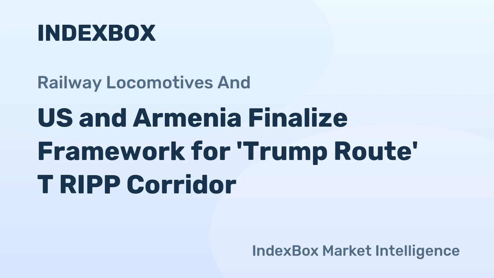 US and Armenia Finalize Framework for 'Trump Route' T RIPP Corridor