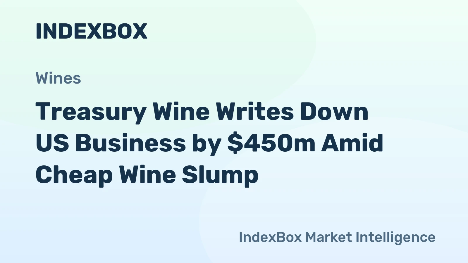 Treasury Wine Writes Down US Business by $450m Amid Cheap Wine Slump