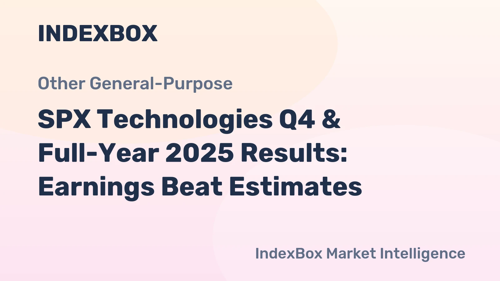 SPX Technologies Q4 & Full-Year 2025 Results: Earnings Beat Estimates