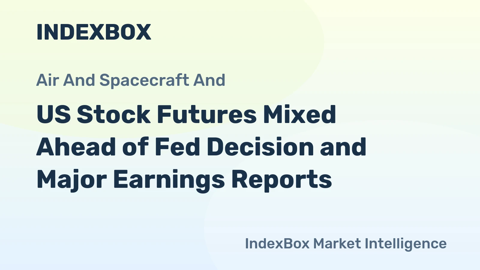 US Stock Futures Mixed Ahead of Fed Decision and Major Earnings Reports