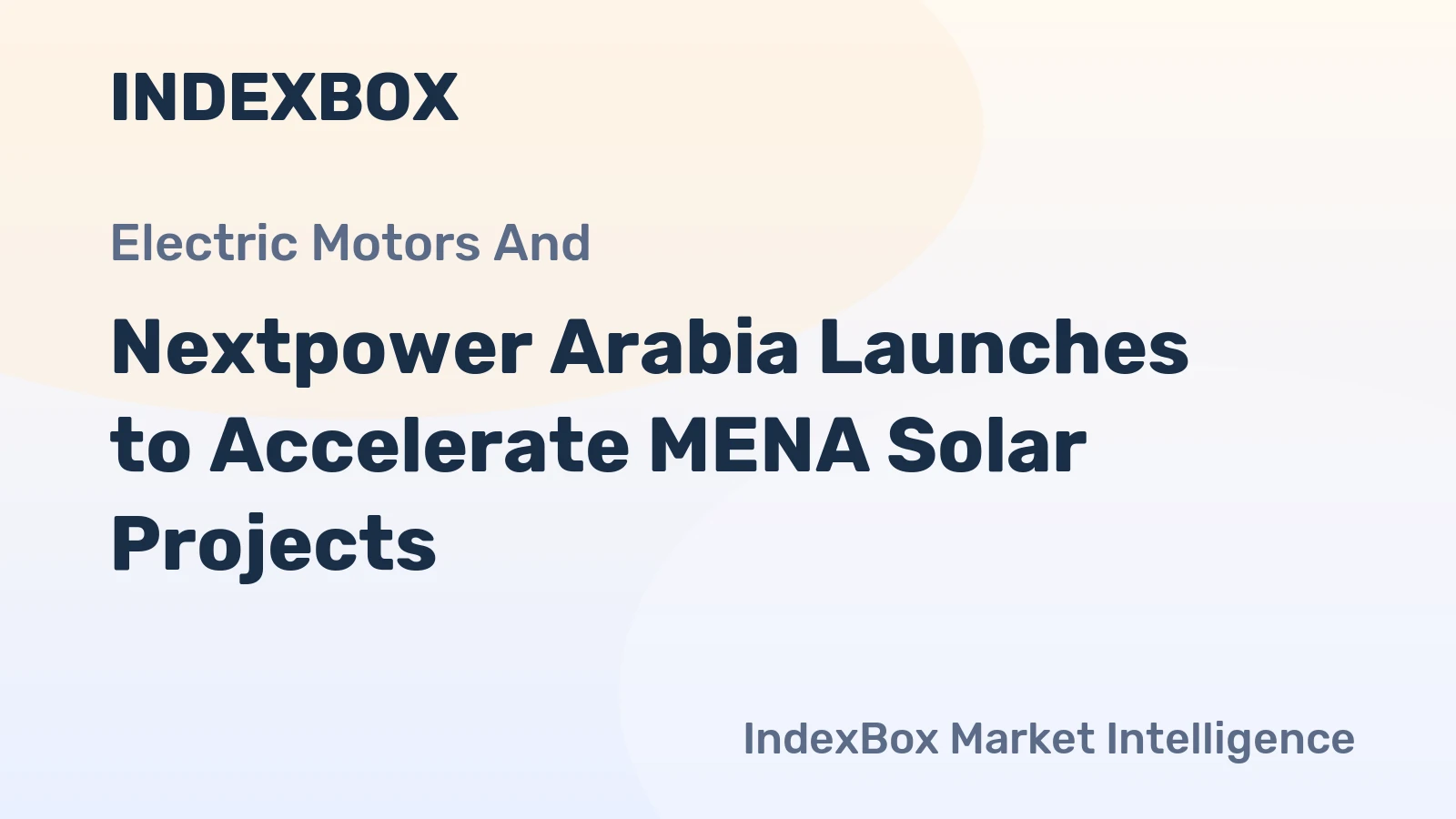 Nextpower Arabia Launches to Accelerate MENA Solar Projects