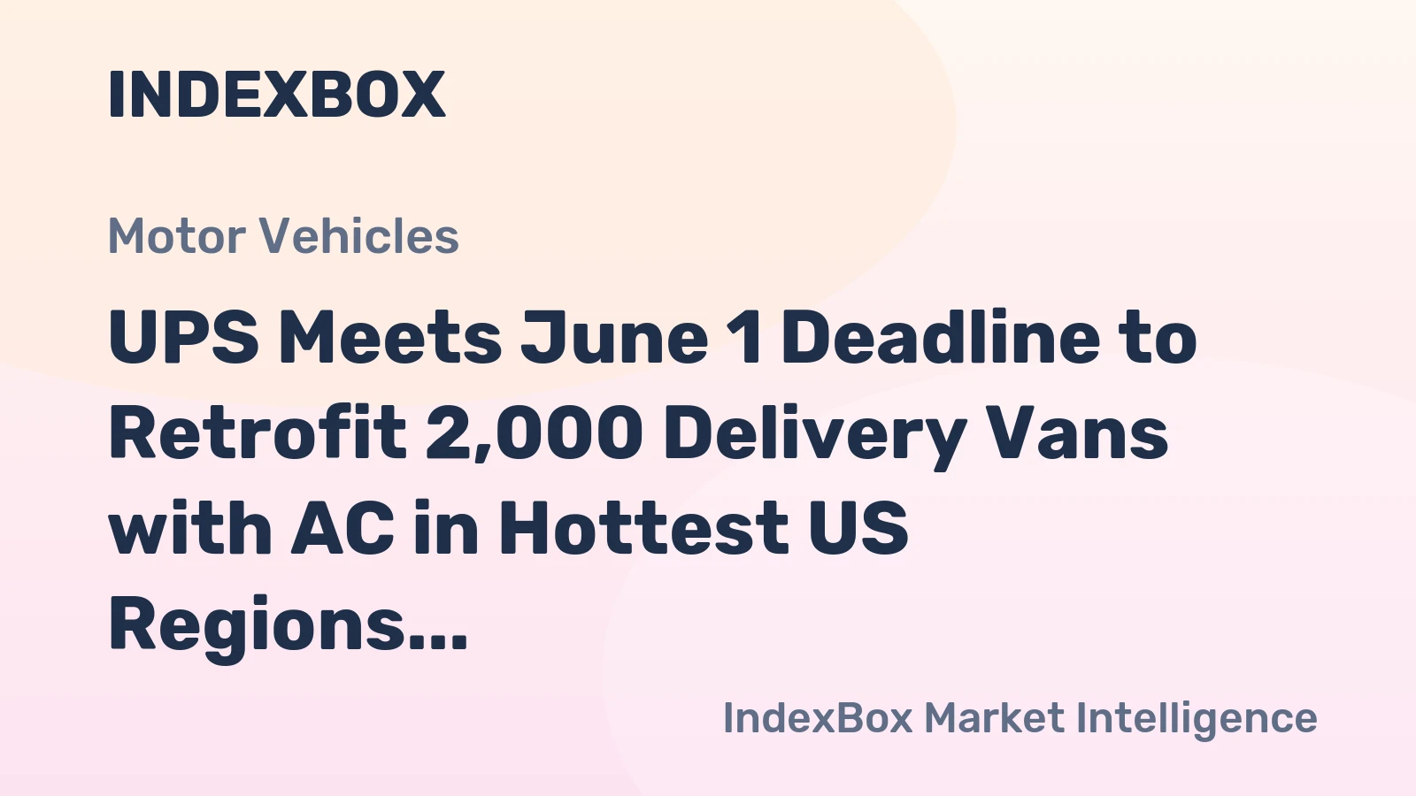 UPS Meets June 1 Deadline to Retrofit 2,000 Delivery Vans with AC in Hottest US Regions