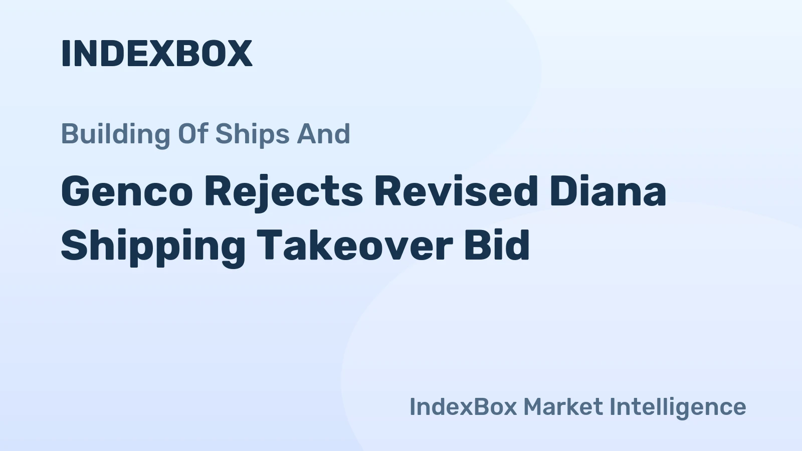 Genco Rejects Revised Diana Shipping Takeover Bid