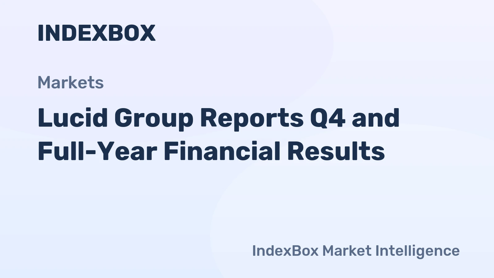 Lucid Group Reports Q4 and Full-Year Financial Results