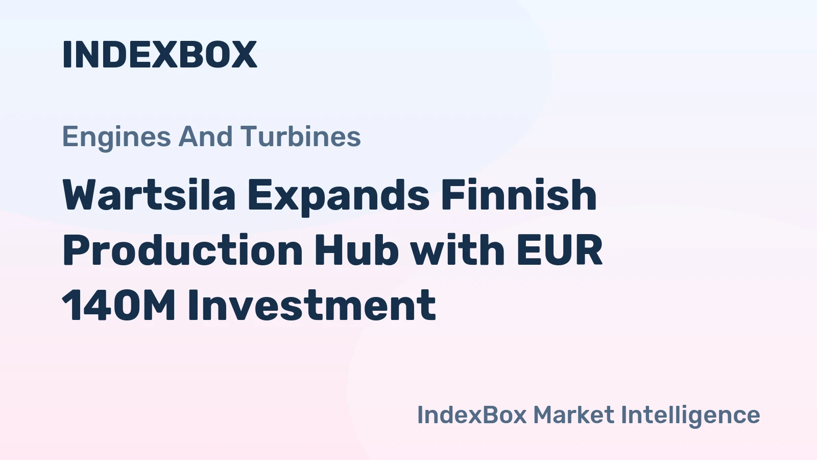 Wartsila Expands Finnish Production Hub with EUR 140M Investment