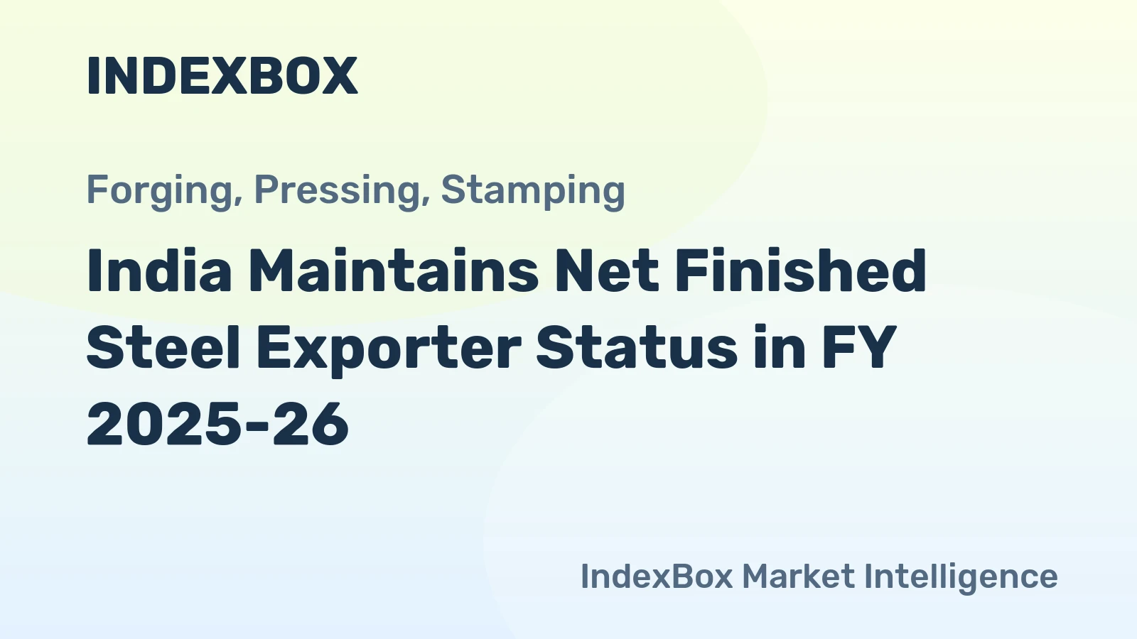India Maintains Net Finished Steel Exporter Status in FY 2025-26