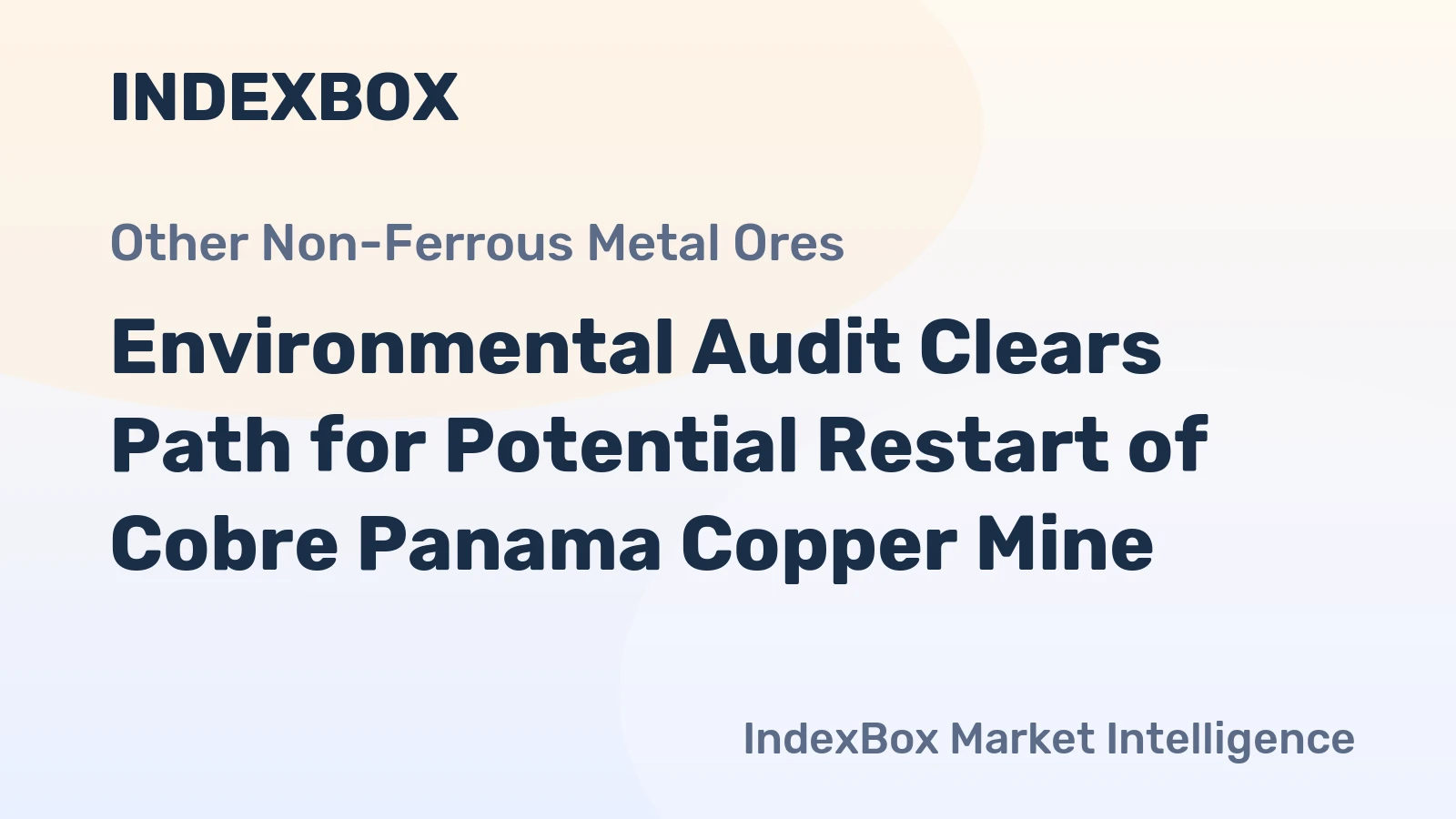 Environmental Audit Clears Path for Potential Restart of Cobre Panama Copper Mine
