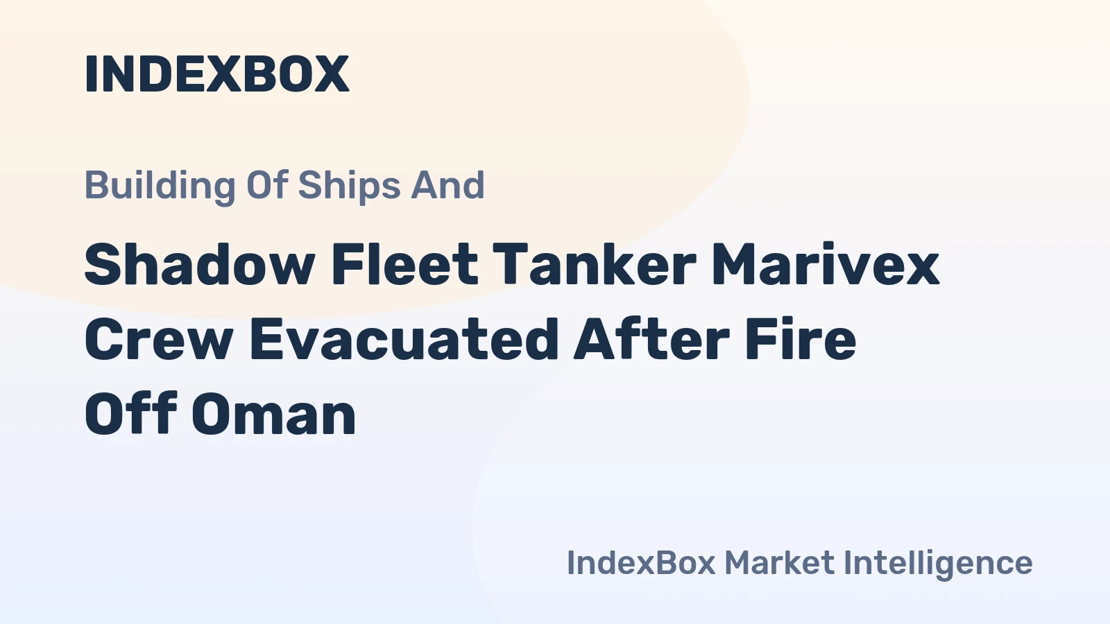Shadow Fleet Tanker Marivex Crew Evacuated After Fire Off Oman