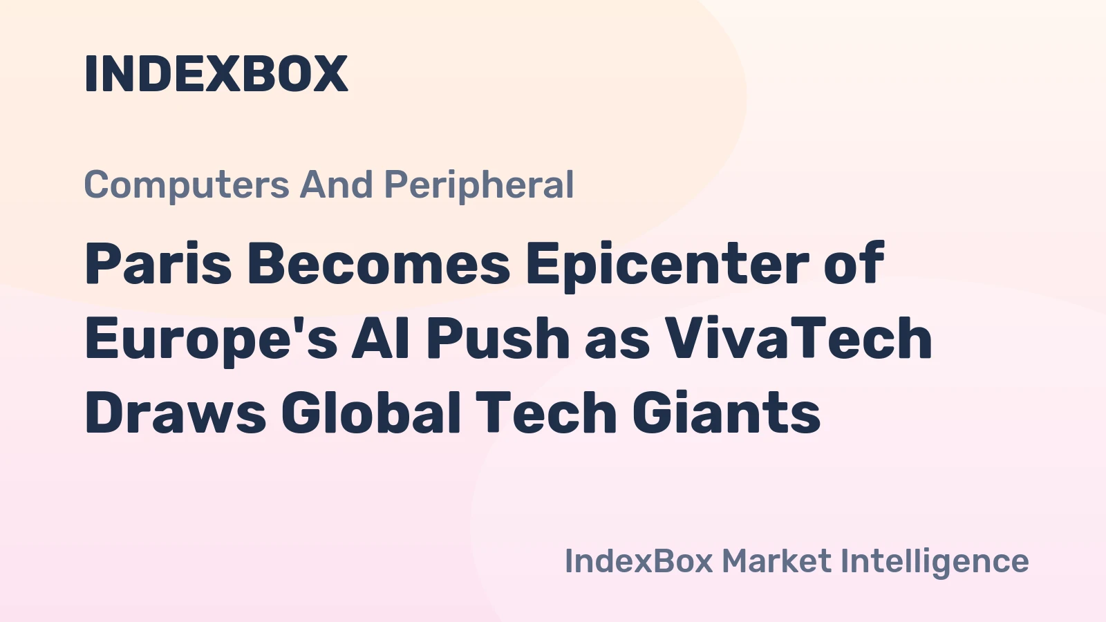 Paris Becomes Epicenter of Europe's AI Push as VivaTech Draws Global Tech Giants