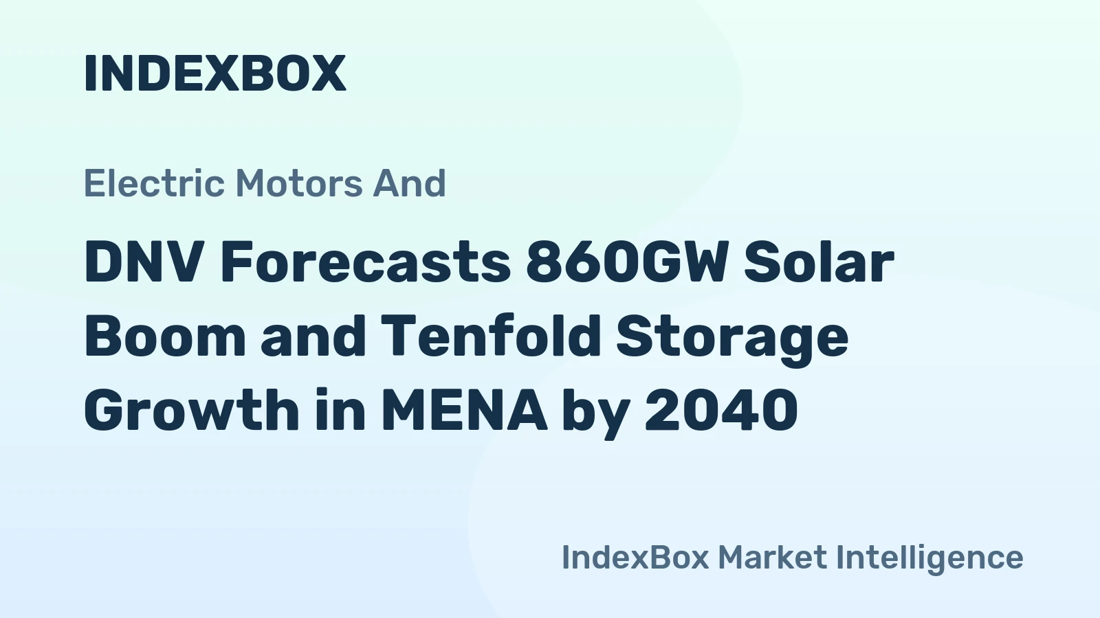 DNV Forecasts 860GW Solar Boom and Tenfold Storage Growth in MENA by 2040
