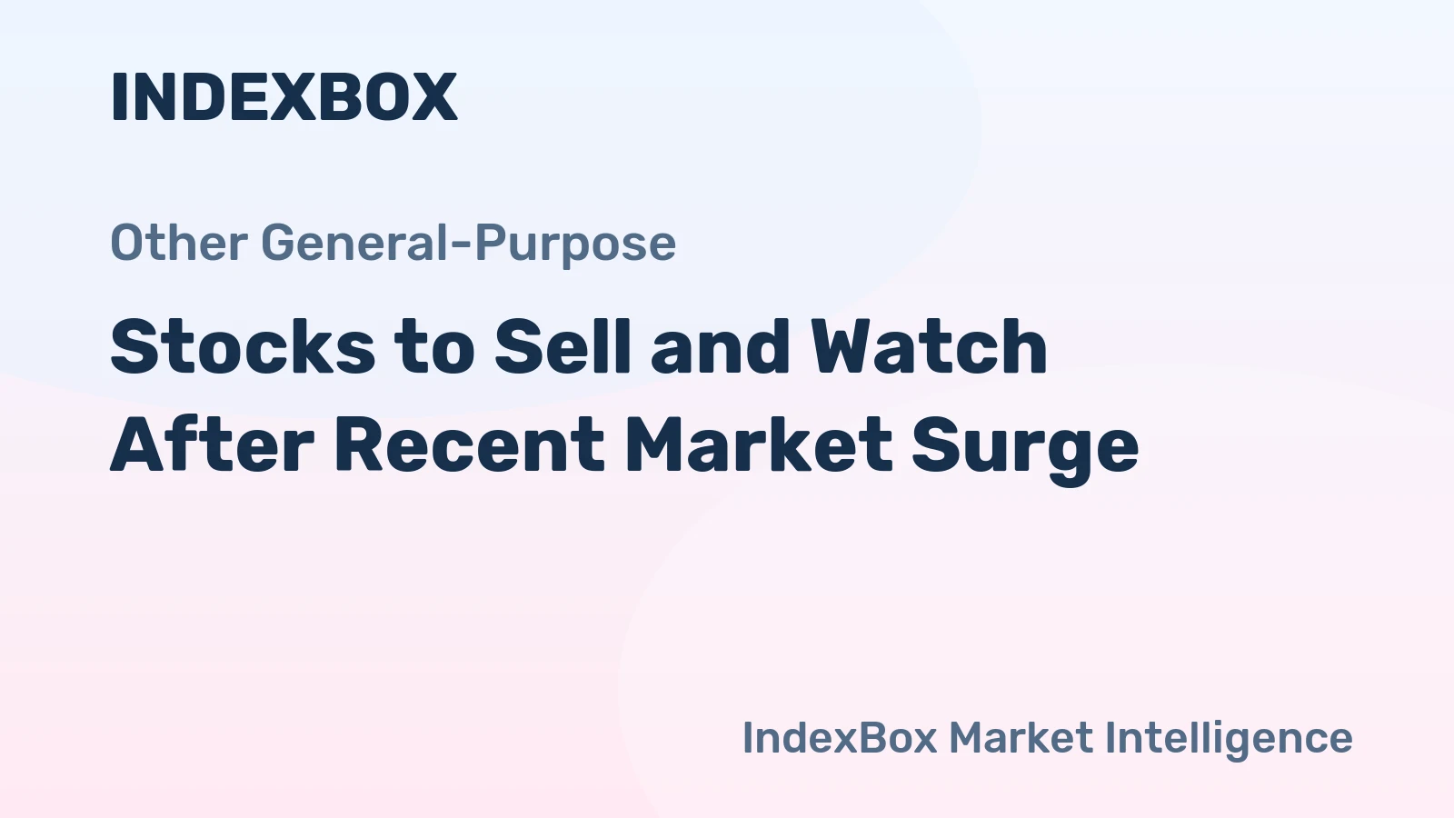 Stocks to Sell and Watch After Recent Market Surge