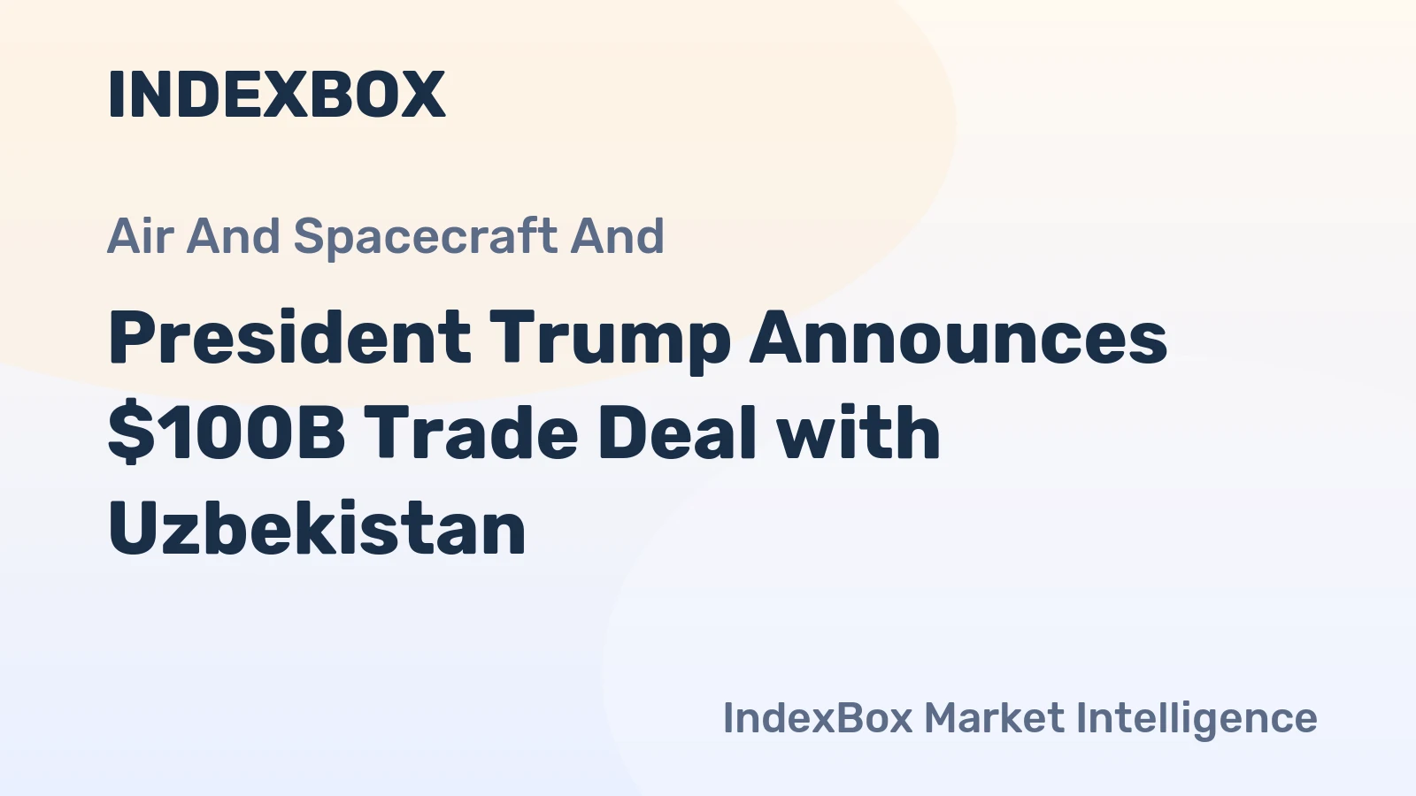 President Trump Announces $100B Trade Deal with Uzbekistan