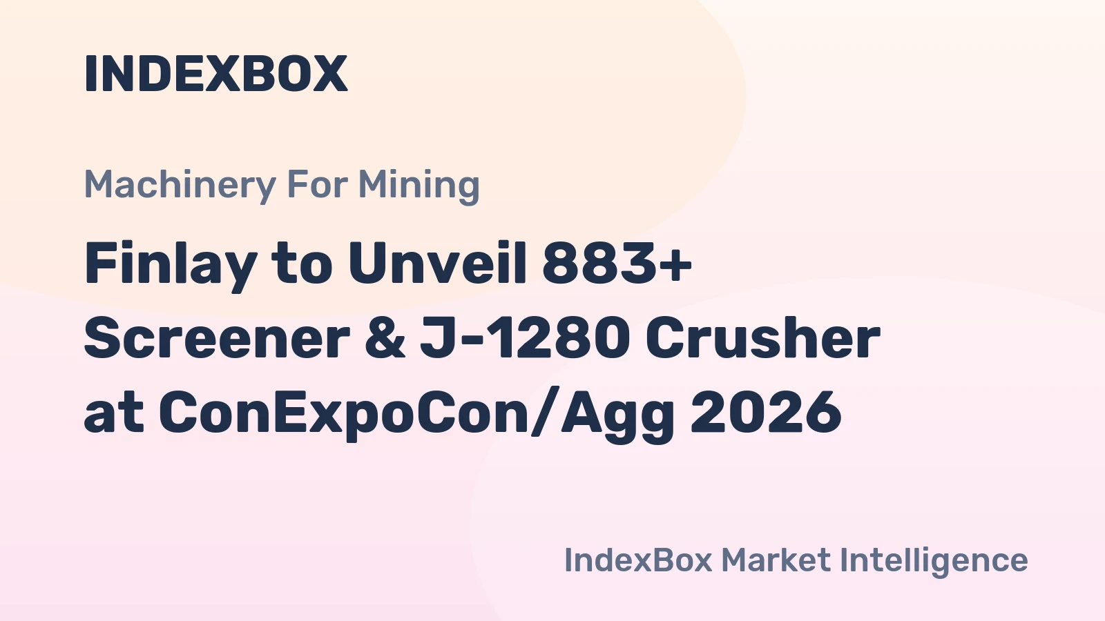 Finlay to Unveil 883+ Screener & J-1280 Crusher at ConExpoCon/Agg 2026