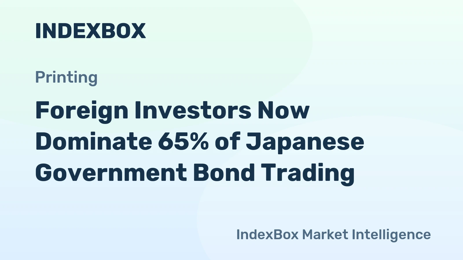 Foreign Investors Now Dominate 65% of Japanese Government Bond Trading