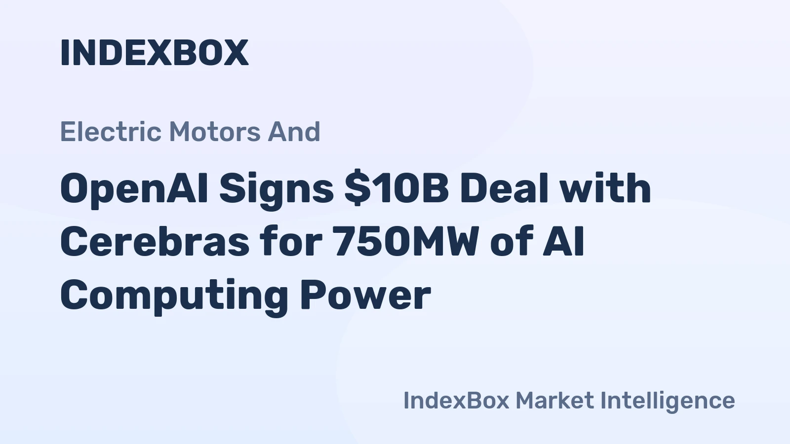 OpenAI Signs $10B Deal with Cerebras for 750MW of AI Computing Power