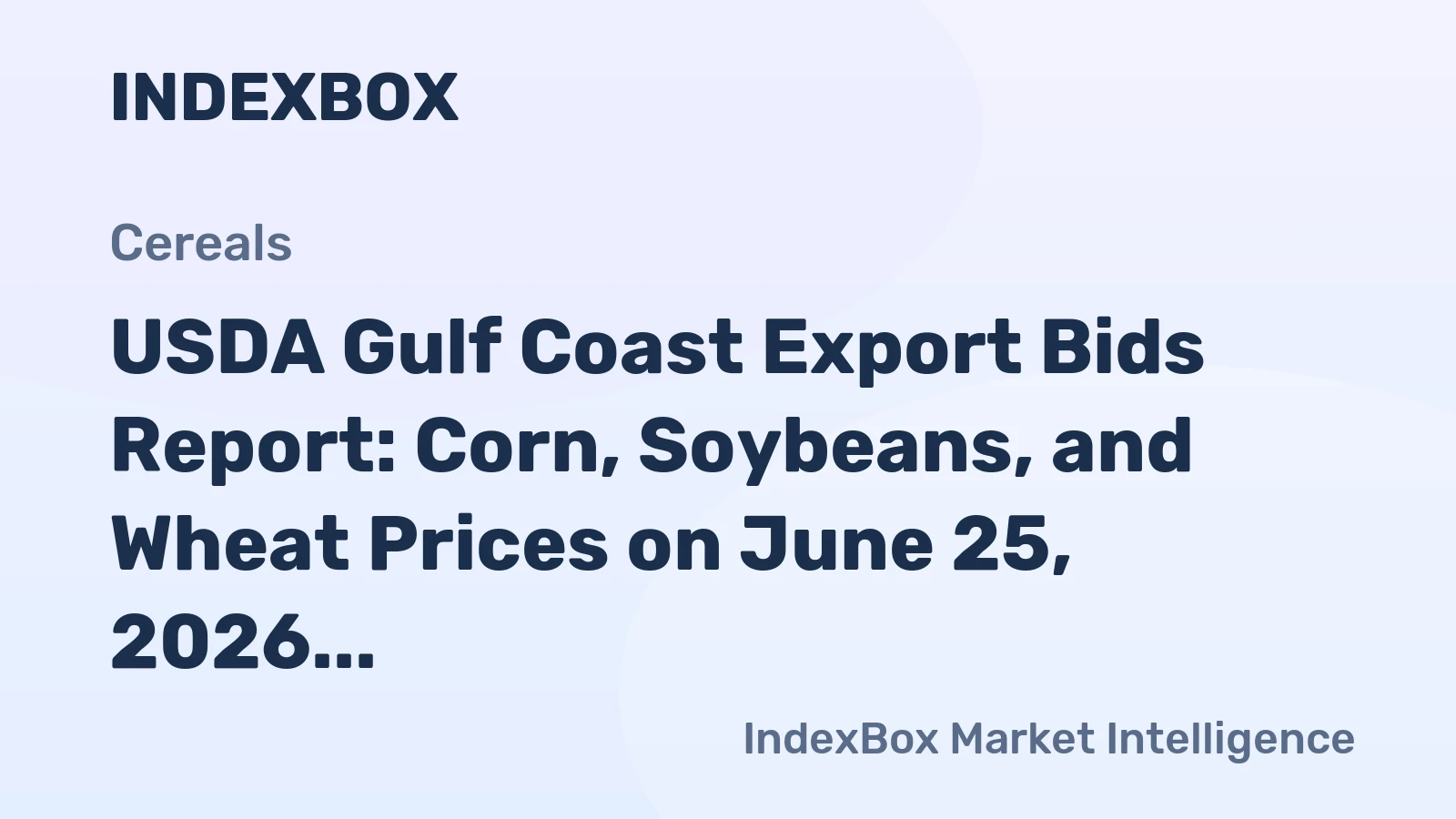 USDA Gulf Coast Export Bids Report: Corn, Soybeans, and Wheat Prices on June 25, 2026