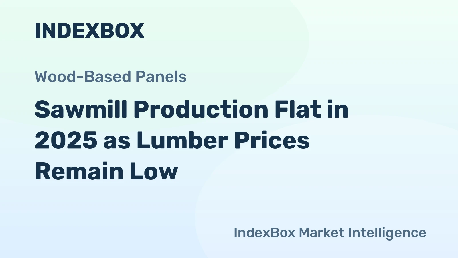Sawmill Production Flat in 2025 as Lumber Prices Remain Low