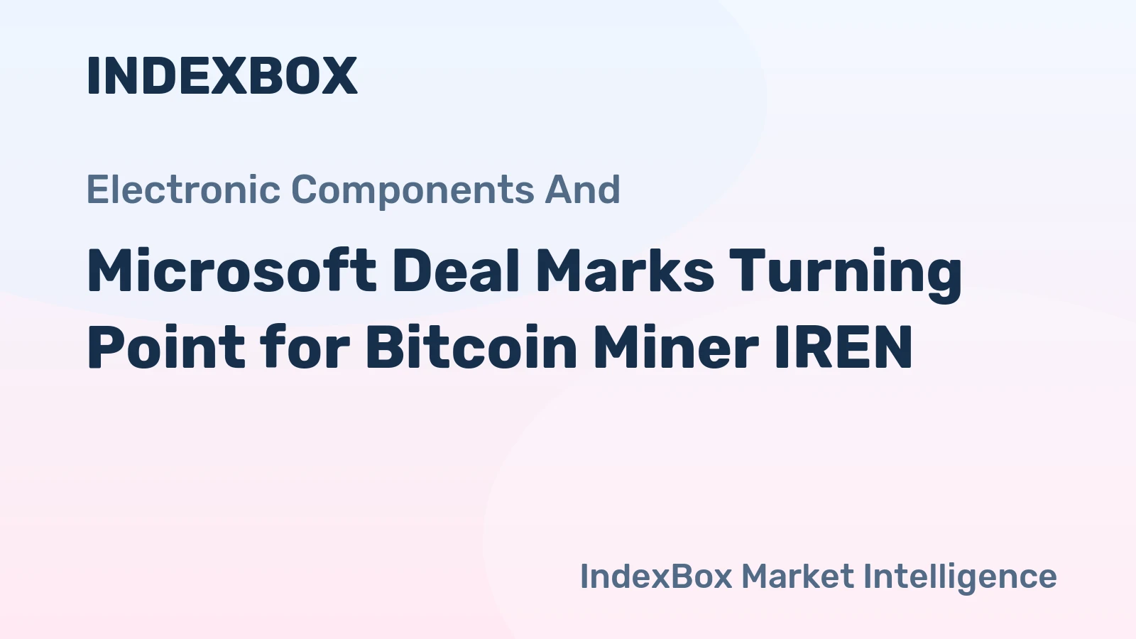 Microsoft Deal Marks Turning Point for Bitcoin Miner IREN