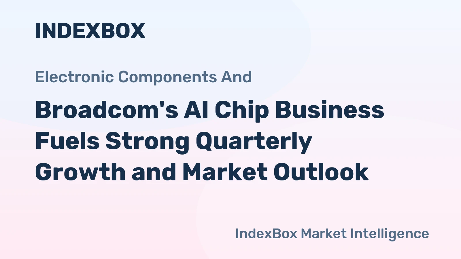 Broadcom's AI Chip Business Fuels Strong Quarterly Growth and Market Outlook