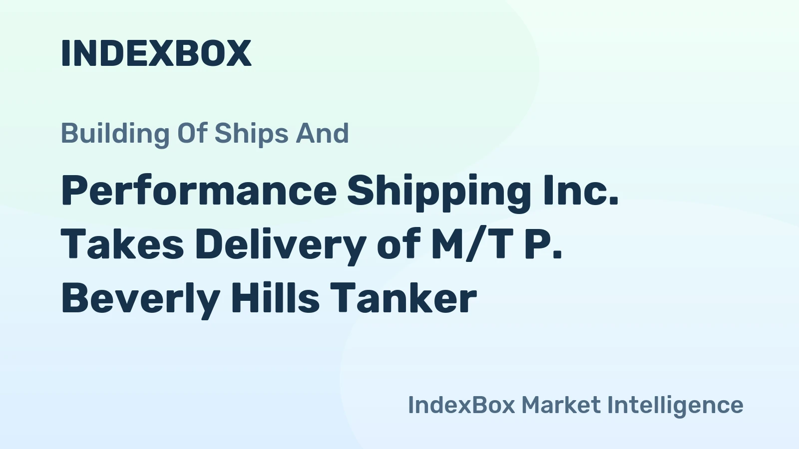 Performance Shipping Inc. Takes Delivery of M/T P. Beverly Hills Tanker