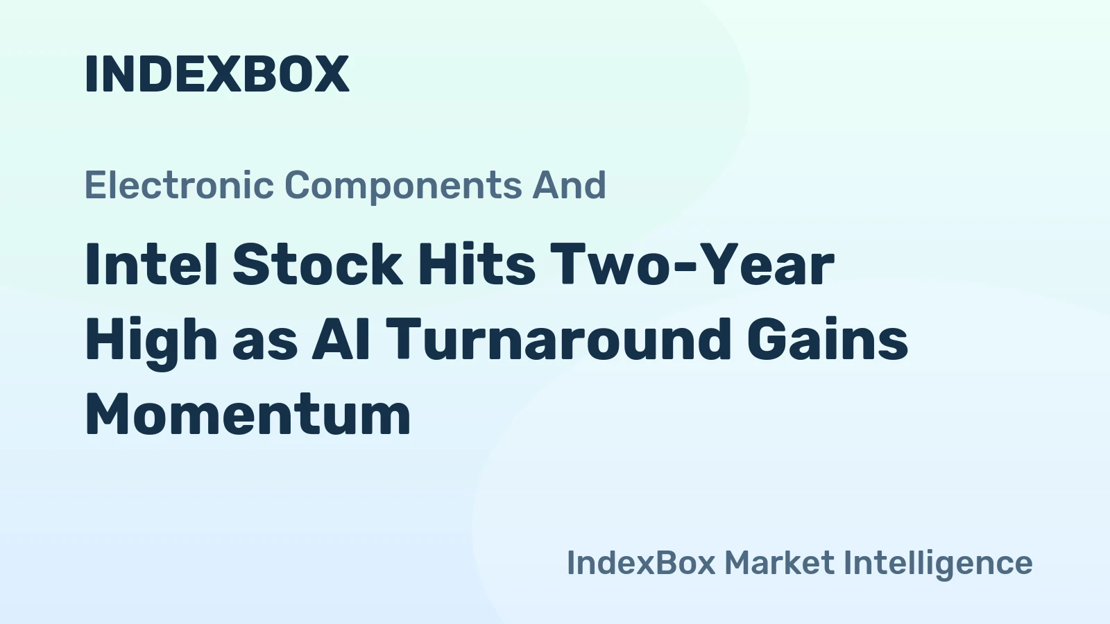 Intel Stock Hits Two-Year High as AI Turnaround Gains Momentum