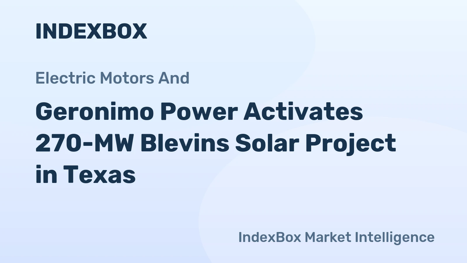 Geronimo Power Activates 270-MW Blevins Solar Project in Texas